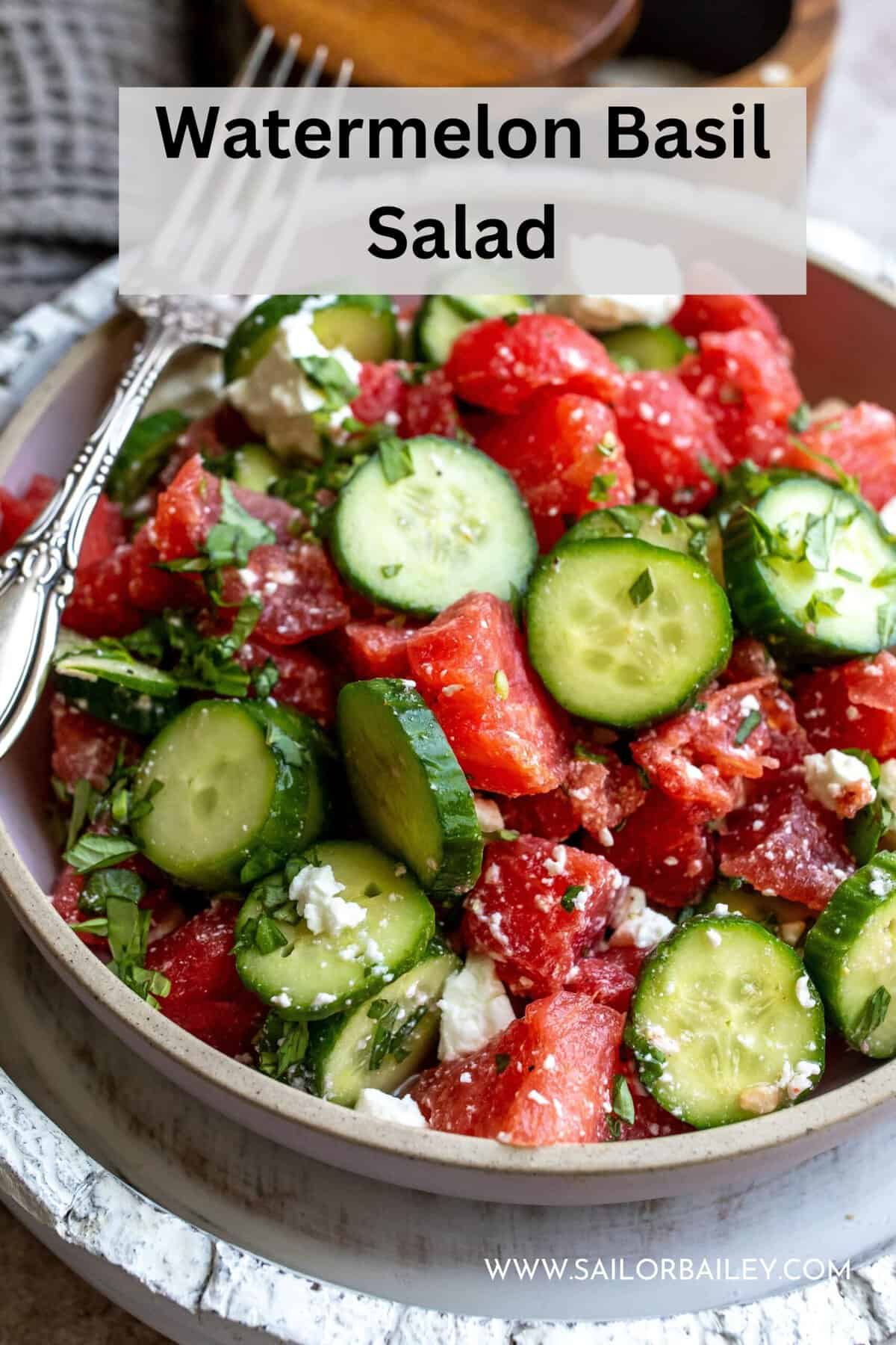 Watermelon Basil Salad - Sailor Bailey
