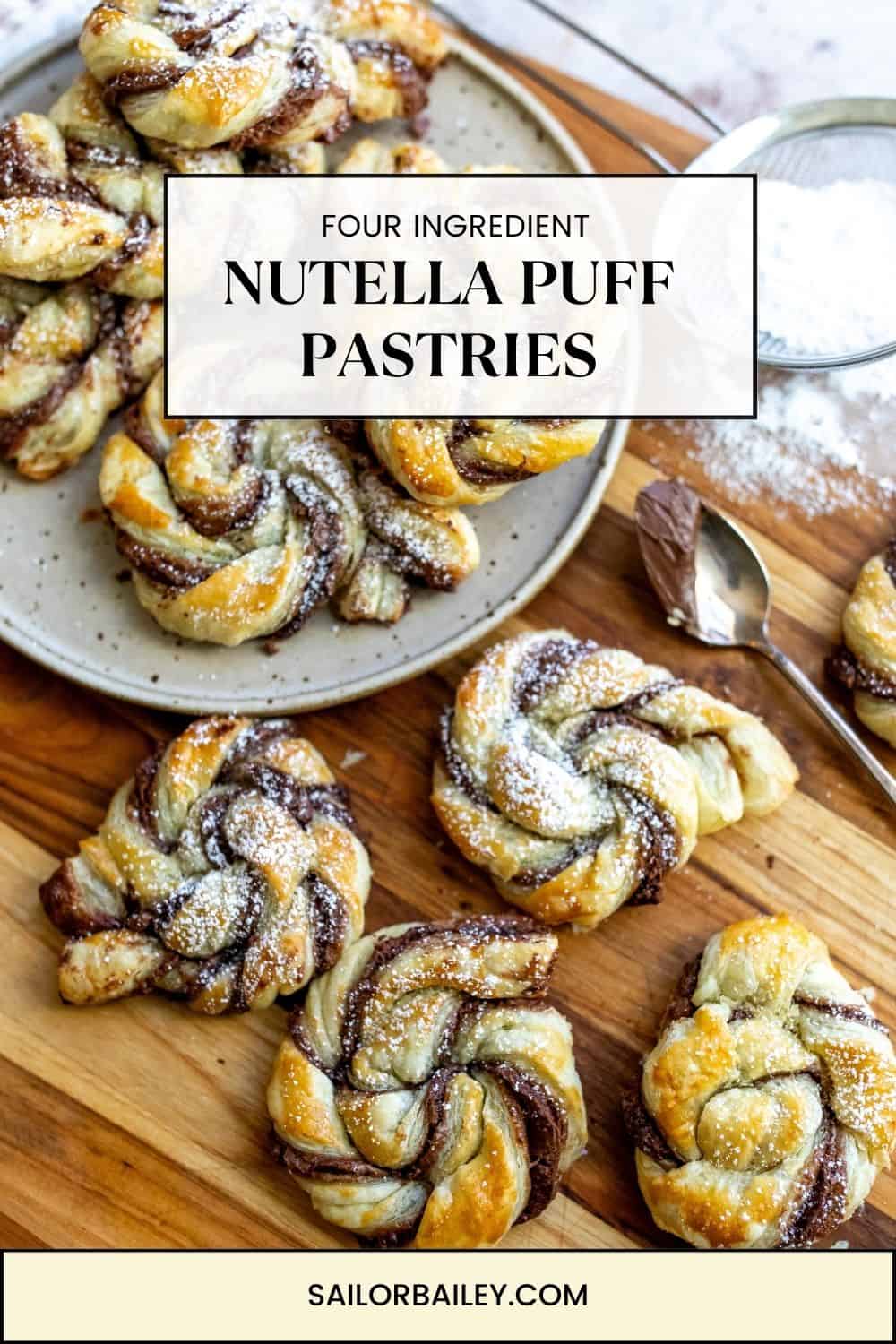 Nutella Puff Pastries {4 Ingredients}- Sailor Bailey