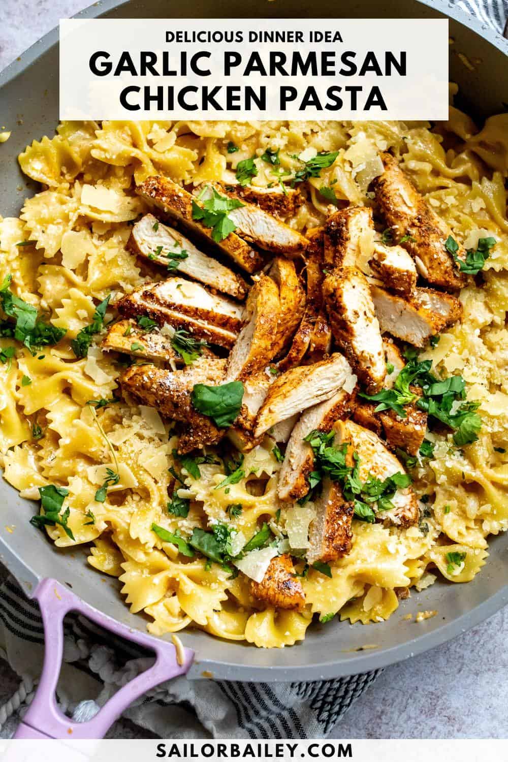 Garlic Parmesan Chicken Pasta - Sailor Bailey