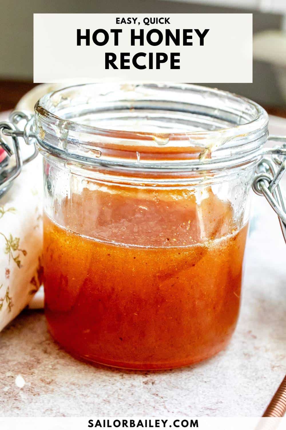 Hot Honey Recipe - Sailor Bailey
